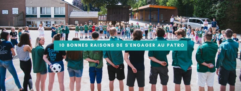 10 bonnes raisons de s'engager au Patro - Fédération Nationale des Patros